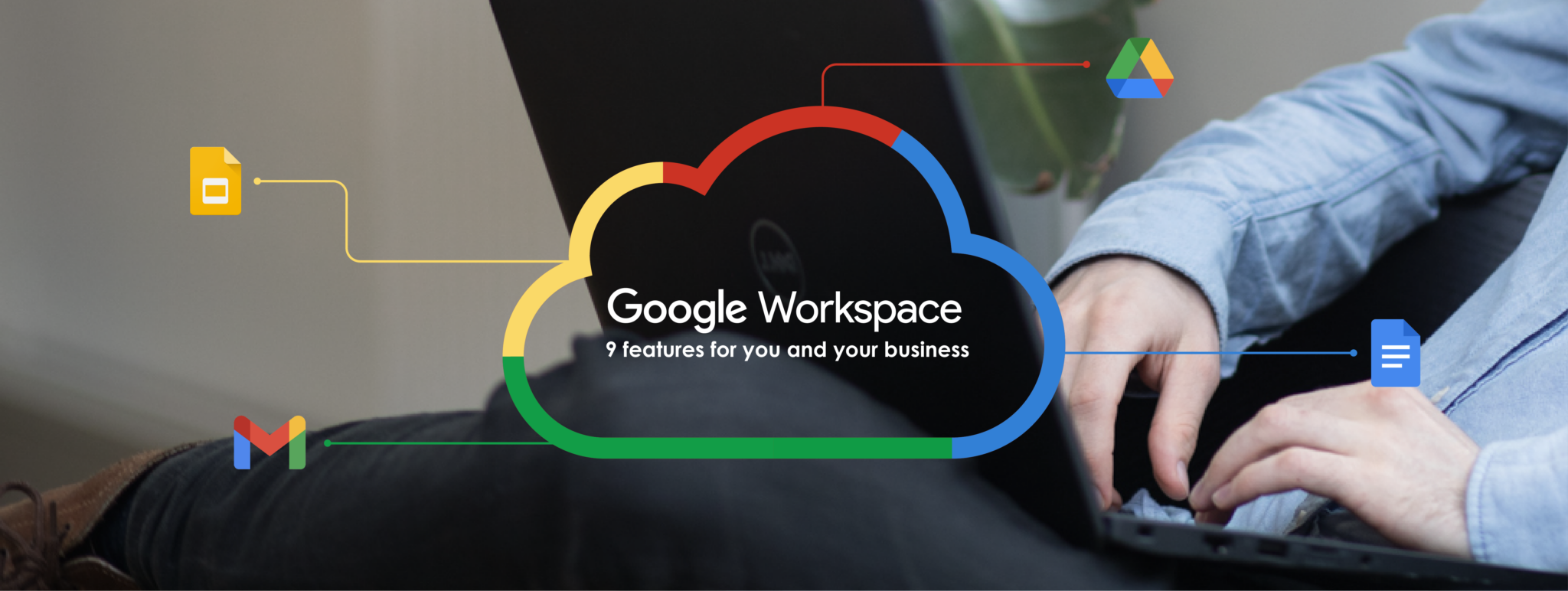 9 Google Workspace features you and your business should know about ...
